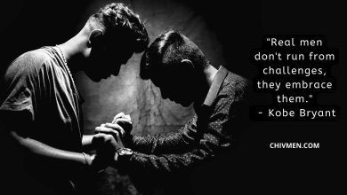 90 Real Men Quotes That Will Inspire You To Be Your Best Self